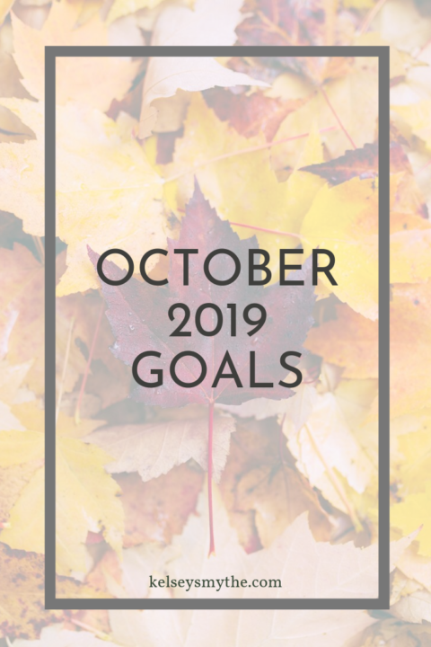 October Goals 2019: Just do it - Kelsey Smythe