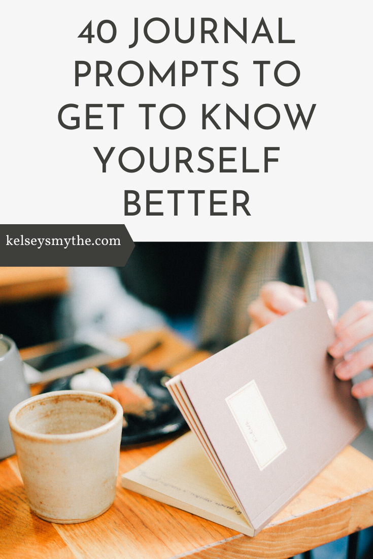 40 Journal Prompts to Help You Get to Know Yourself Better